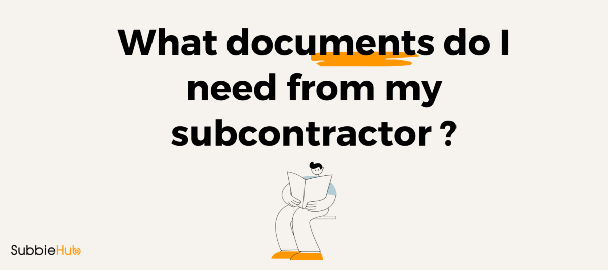 What Documents Do I Need From My Subcontractor SubbieHub